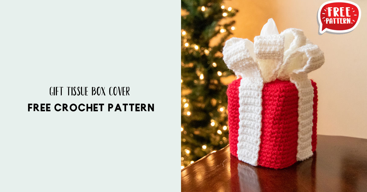 Gift Tissue Box Cover – Share a Pattern